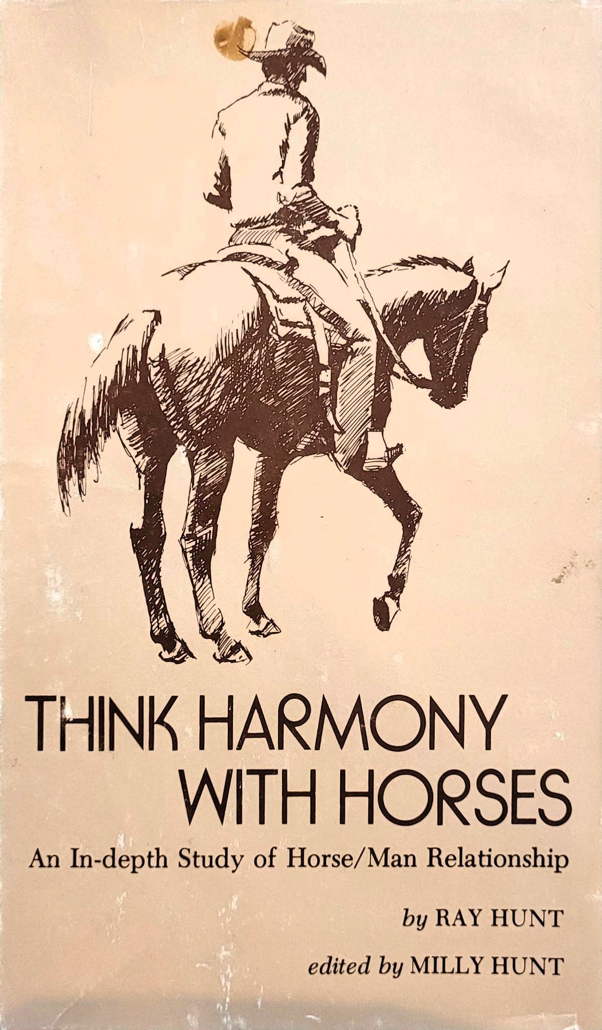 Ray Hunt Natural Horsemanship Think Harmony With Horses